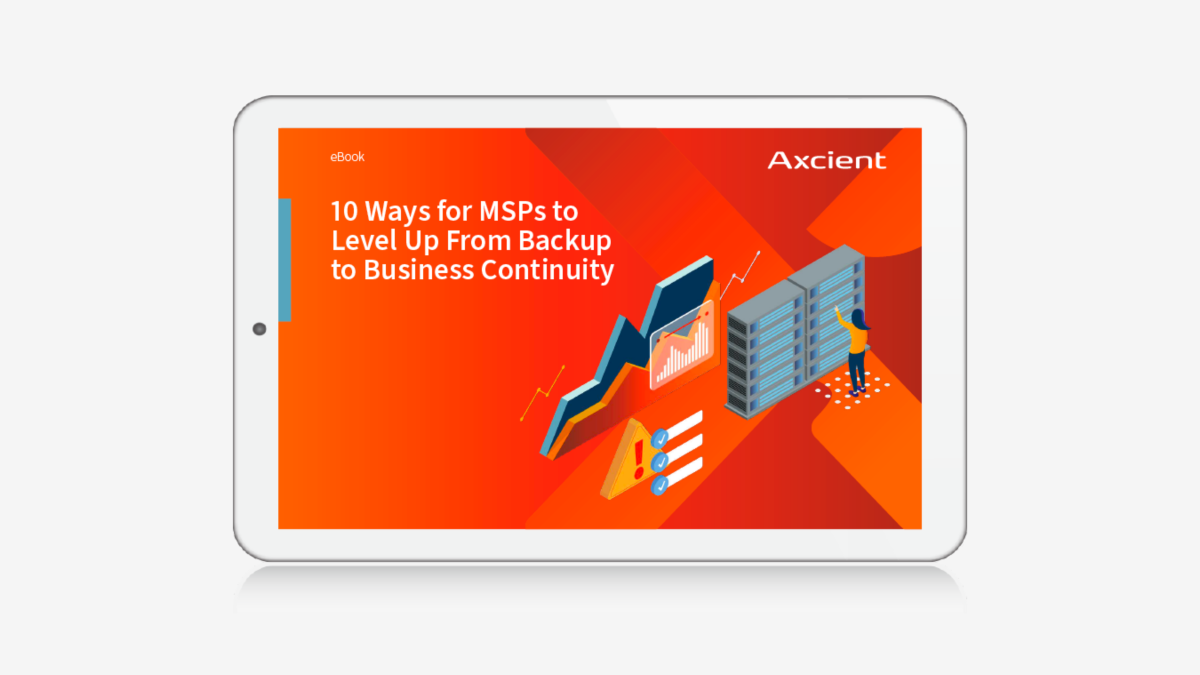 10 Ways for MSPs to Level Up From Backup to Business Continuity - Axcient