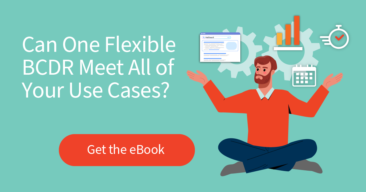 6 BCDR Must-Haves for Using 1 Solution