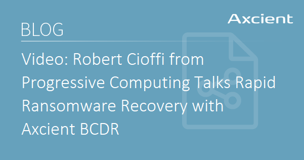 Video: Rapid Ransomware Recovery with Axcient BCDR